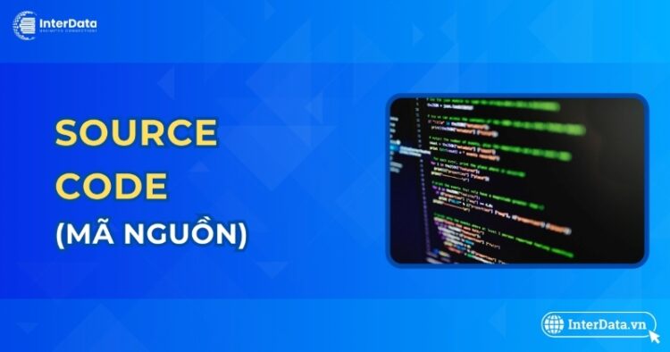 Source code là gì? Vai trò, phân loại & cách xem mã nguồn